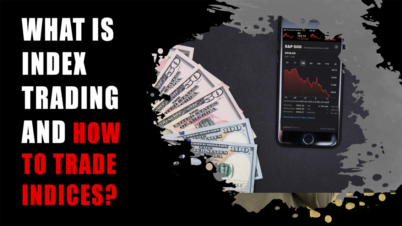 What is Index Trading and How to Trade Indices? - Broker Review