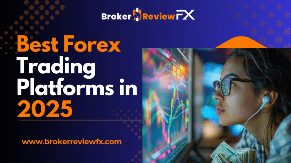 Best Forex Trading Platforms 2025 | Top Broker Choices